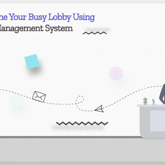 Time to Transform the Visitor Management Process in Organizations