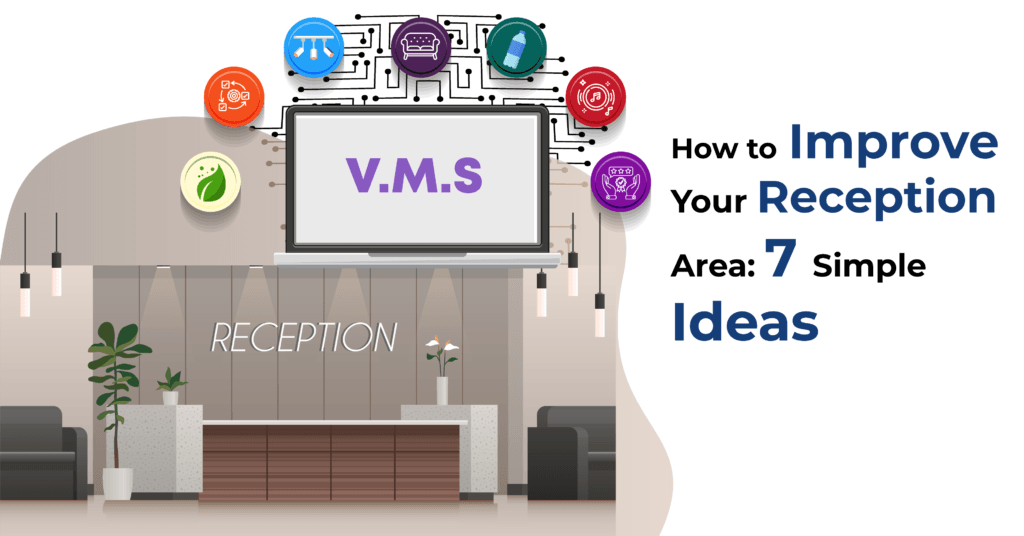 How to Improve Your Reception Area: 7 Simple Ideas