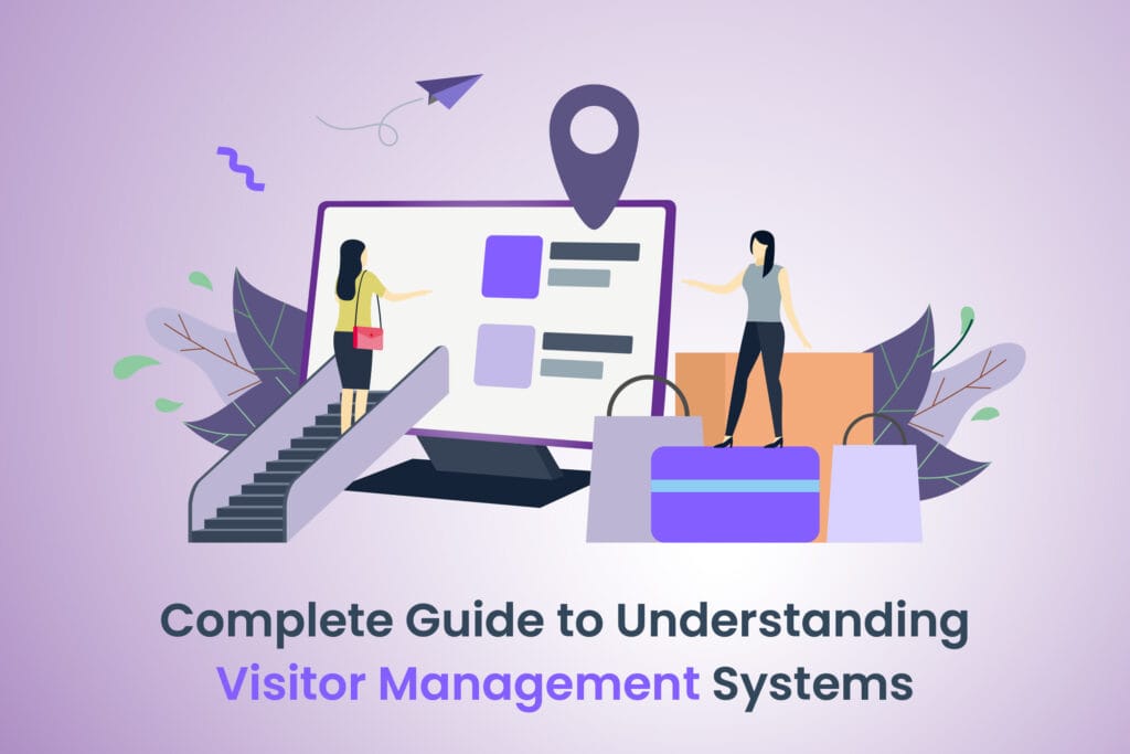 Complete Guide to Understanding Visitor Management Systems - Visitor ...